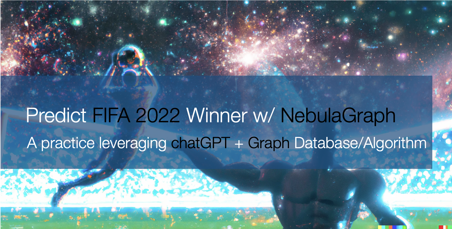 Use ChatGPT and Nebulagraph to Predict Fifa World Cup - siwei.io